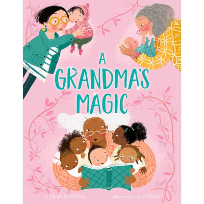 奶奶的魔法 Asa Gilland A Grandmas Magic 英文原版 儿童亲子绘本 亲情故事图画书 精装绘本 进口图书 兰登书屋 又日新