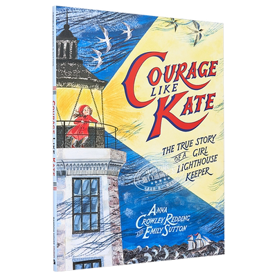 Emily Sutton Courage Like Kate Story of a Girl Lighthouse Keeper 凯特 灯塔女孩的真实故事 英文原版精品绘本 又日新