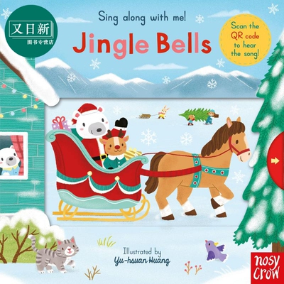 Sing Along With Me! Jingle Bells 跟我唱铃儿响叮当 英文原版 儿童绘本 圣诞故事 Yu-hsuan Huang 3-6岁 又日新