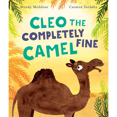 【自营】英文原版 牛津精品绘本 美的骆驼克莱奥 Cleo the Completely Fine Camel 大开本 Wendy Meddour作品合集