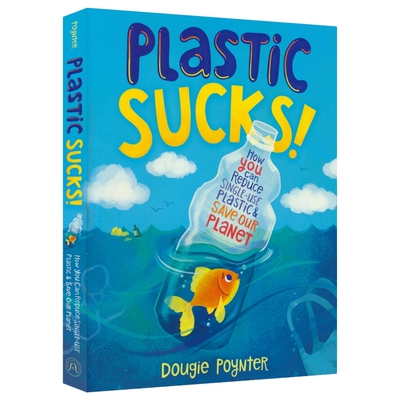 【自营】Plastic Sucks! How You Can Reduce Single-Use Plastic and Save Our Planet 塑料太糟糕了 环保科普书 英文原版