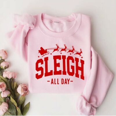 Funny Sleigh All Day Sweatshirt 2025 Christmas Women Hoodie