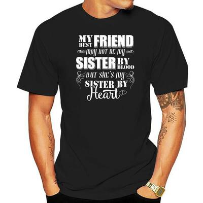 Men T Shirt  My Best Friends May Not Be My Sister By Blood B
