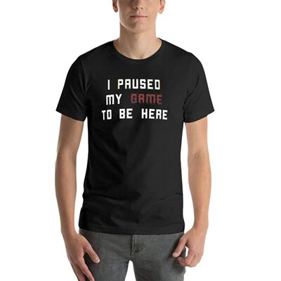 LE I paused my game to be here T-shirt cute tops aesthetic c