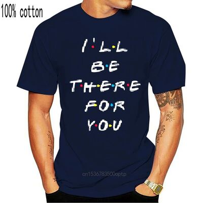 Friends Tv Show T Shirt I'Ll Be There For You Letter Printin