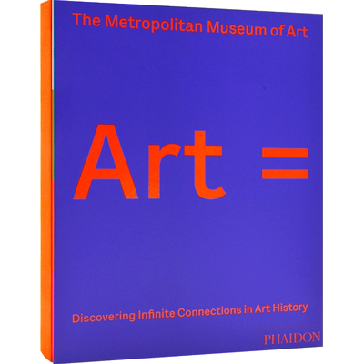 Art = Discovering Infinite Connections in Art History from The Metropolitan Museum of Art 英文原版 费顿出版社 Phaidon