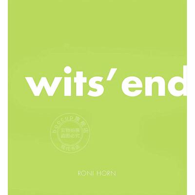 罗尼·霍恩：智穷计尽 美国艺术家 作家 英文原版 Roni Horn: Wits' End