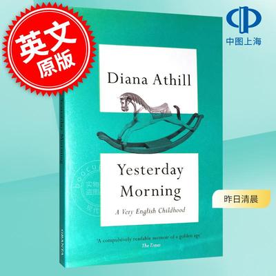 预售 昨日清晨 非常英国式的童年 暮色将尽作者 戴安娜·阿西尔 英文原版 Yesterday Morning