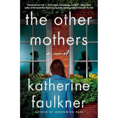 现货 其他的母亲们 Katherine Faulkner 凯瑟琳·福克纳 格林威治公园同作者 惊悚小说  英文原版 The Other Mothers