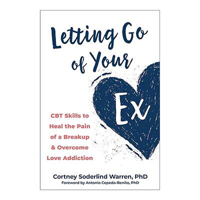 英文原版 Letting Go of Your Ex 放下前任 通过认知行为疗法CBT 接受分手现实疗愈失恋之痛 英文版 进口英语原版书籍