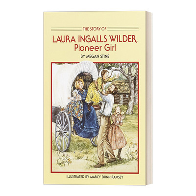 英文原版 The Story of Laura Ingalls Wilder Pioneer Girl 拓荒女孩：劳拉·因格尔斯·怀尔德的故事 Megan Stine 英文版进口书