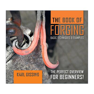 英文原版 The Book of Forging 锻造之书 基本技术与示例 初学者指南 Karl Gissing 精装 英文版 进口英语原版书籍