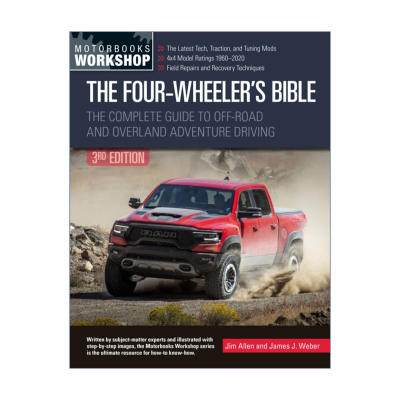 英文原版 The Four-Wheeler's Bible The Complete Guide to Off-Road and Overland Adventure Driving 四轮车 越野和陆地探险