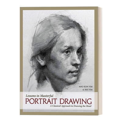 英文原版 Lessons in Masterful Portrait Drawing 大师肖像绘画课程 素描技巧 冉茂芹Mau-Kun Yim 精装 英文版 进口英语原版书籍