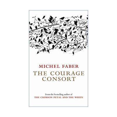 英文原版 The Courage Consort 勇气伴侣 米歇尔·法柏小说 绛红雪白的花瓣作者 英文版 进口英语原版书籍