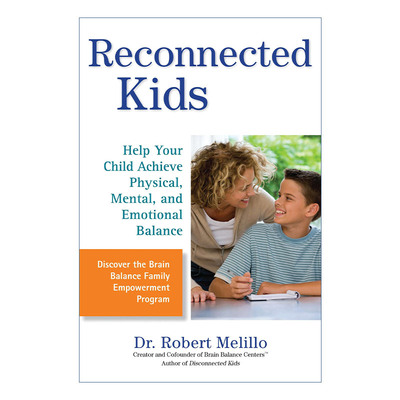 英文原版 Reconnected Kids 重新连接的孩子 帮助儿童实现身体 心理和情感的平衡 Robert Melillo 英文版 进口英语原版书籍