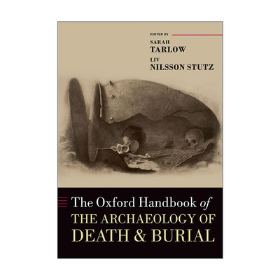 英文原版 The Oxford Handbook of the Archaeology of Death and Burial 牛津死亡与埋葬考古手册 英文版 进口英语原版书籍
