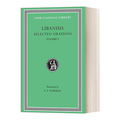 英文原版 Selected Orations  Volume I 里巴尼乌斯Libanius 演说精选卷1 原文希英对照版 洛布古典丛书 精装 英文版 进口书籍