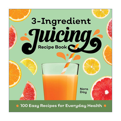 英文原版 3-Ingredient Juicing Recipe Book 三种成分榨汁配方指南 100个日常简单健康食谱 英文版 进口英语原版书籍