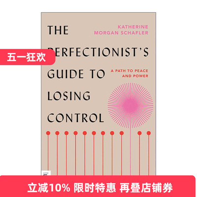 英文原版 The Perfectionist's Guide to Losing Control 内在恒定 顺应天性的完美主义是一种优势 Katherine Morgan Schafler