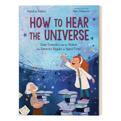 英文原版 How to Hear the Universe 如果听见宇宙的声音 4-8岁儿童科普百科传记精装绘本 Sara Palacios 英文版 进口英语原版书籍