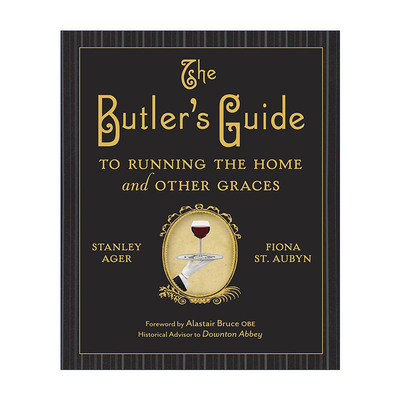 英文原版 The Butler's Guide to Running the Home and Other Graces 家庭管理与其他礼仪的管家指南 Stanley Ager 家居 精装
