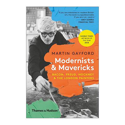 英文原版 Modernists and Mavericks 与艺术对话 现代派画家的特立独行 培根 弗洛伊德 霍克尼和伦敦画家 马丁·盖福德