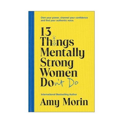 英文原版 13 Things Mentally Strong Women Don't Do 精神强大的女人绝不会做的13件事情 艾美?莫林 英文版 进口英语原版书籍
