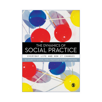 英文原版 The Dynamics of Social Practice 社会实践动力 Elizabeth Shove 英文版 进口英语原版书籍