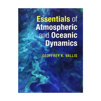 英文原版 Essentials of Atmospheric and Oceanic Dynamics 大气和海洋动力学精要 Geoffrey K. Vallis 英文版 进口英语原版书籍