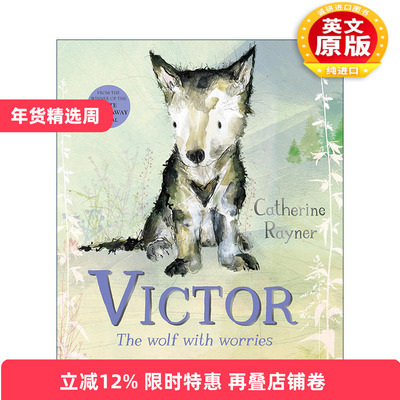 英文原版 Victor the Wolf with Worries 忧心忡忡的小狼维克多 凯特·格林纳威奖得主Catherine Rayner 儿童动物故事绘本 英文版