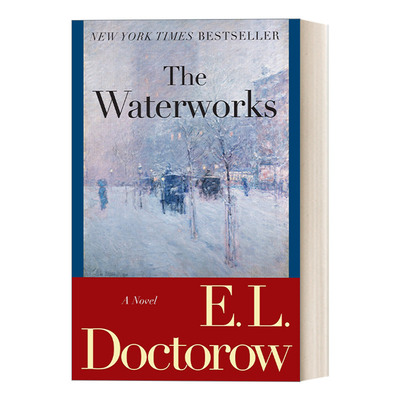 英文原版 The Waterworks 自来水厂 惊悚悬疑历史小说 国际笔会/福克纳文学奖得主E. L. Doctorow 英文版 进口英语原版书籍