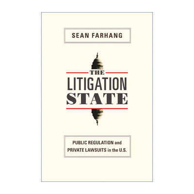 英文原版 The Litigation State 诉讼国家 美国公共管理与私人诉讼 Sean Farhang 英文版 进口英语原版书籍