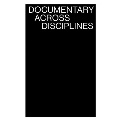 英文原版 Documentary Across Disciplines The MIT Press 跨领域纪录片 当代艺术 Erika Balsom 英文版 进口英语原版书籍