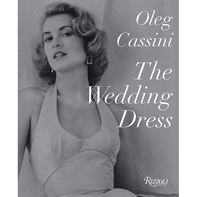 【现货】 The Wedding Dress，婚礼礼服 英文原版图书籍进口正版 Oleg Cassini 时尚风格与历史