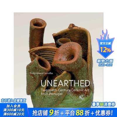 【预售】出土之光：葡萄牙二十世纪陶瓷艺术 Unearthed:Twentieth-Century Ceramic Art from Portugal 英文艺术画册 正版进口书