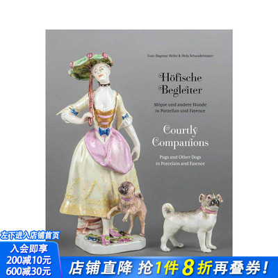 【预售】宫廷伴侣：瓷器和陶器中的巴哥犬及其他犬类（宫廷收藏） Courtly Companions 原版英文艺术画册画集 正版进口书