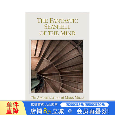 【预售】心灵的奇妙贝壳：马克·米尔斯的建筑 The Fantastic Seashell of the Mind 原版英文建筑设计 正版进口书