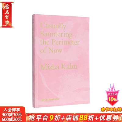 【现货】英文原版 米莎·卡恩：漫步徘徊 Casually Sauntering the Perimeter of Now, Misha Kahn工业产品设计正版进口书画册
