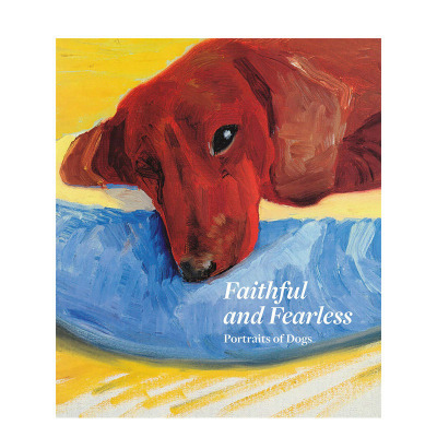 【预售】英文原版 忠诚无畏：狗的画像 Faithful and Fearless: Portraits of Dogs 博物馆展览艺术收藏画册 正版进口书籍 善优图