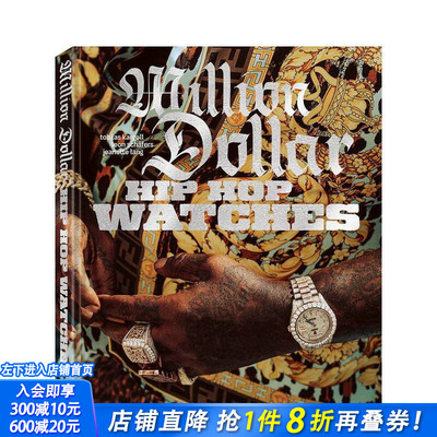 【预售】百万美元嘻哈腕表：说唱星、珠宝匠人与璀璨冰钻 Million Dollar Hip Hop Watches :Rappers... 英文珠宝首饰 正版进口书