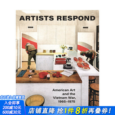 【预售】英文原版 艺术家回应：美国艺术与越南战争 1965-1975 Artists Respond 艺术历史与评论 正版进口书籍 善优图书