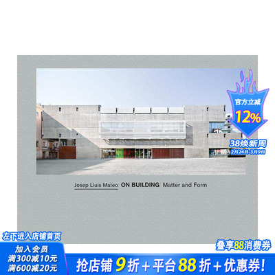 【预售】何塞普·路易斯·马特奥论建筑的物质与形式 Josep Lluis Mateo on Building Matter and Form英文建筑设计 正版进口书