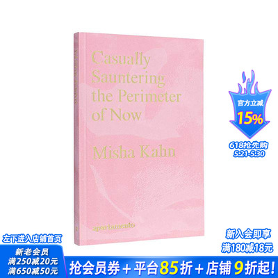 【现货】英文原版 米莎·卡恩：漫步徘徊 Casually Sauntering the Perimeter of Now, Misha Kahn工业产品设计正版进口书画册