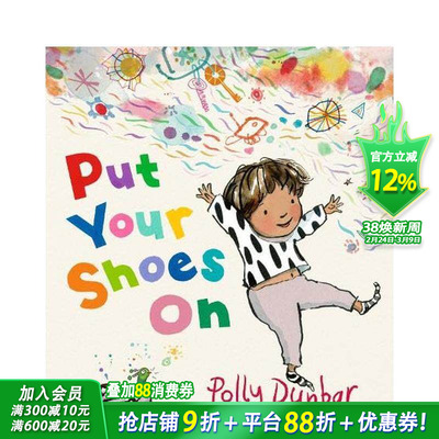 【现货】快把鞋子穿好 Put Your Shoes On Polly Dunbar绘本新作 亲子关系 英文儿童插画故事绘本 进口童书