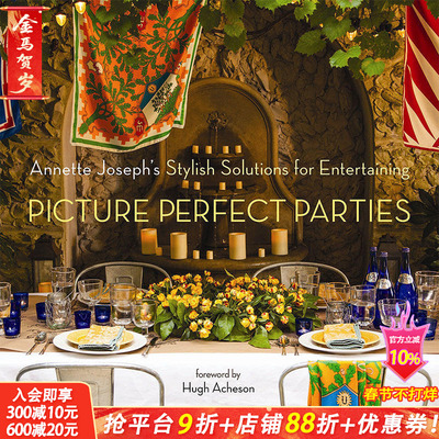 【现货】Picture Perfect Parties，*美派对 英文原版图书籍进口正版 Annette Joseph，Hugh Acheson 生活综合
