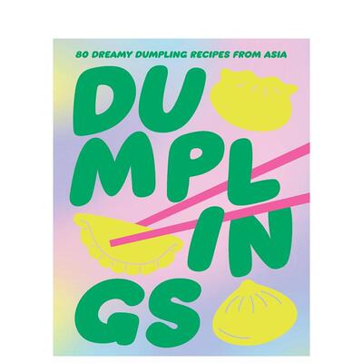 【预售】亚洲饺子八十味 Dumplings : 80 Delightful Dumpling Recipes from Asia 原版英文餐饮生活美食 正版进口书