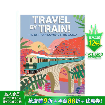 【预售】火车旅行记：全球经典铁路线 Travel by Train :The Best Train Journeys in the World 英文儿童插画科普绘本 进口童书