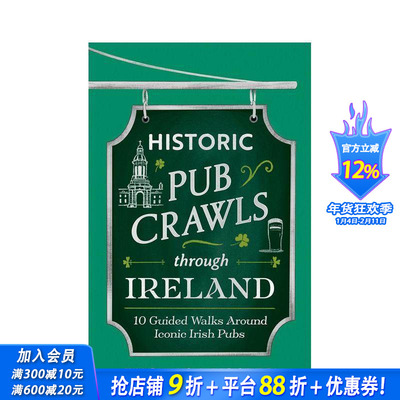 【预售】爱尔兰历史酒吧之旅：10 条经典酒吧与地标导览路线 Historic Pub Crawls Through Ireland 英文旅行 正版进口书