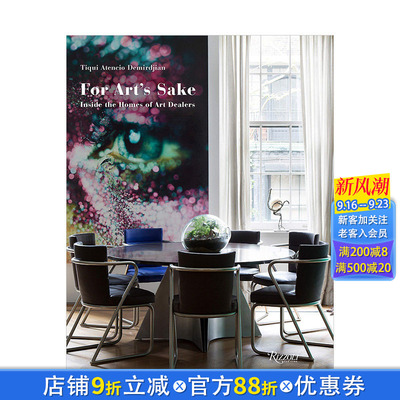 【预售】For Art\'s Sake为了艺术:走进艺术品收藏者的家 Inside The Home of Art Dealers 英文原版室内设计作品集奢华风格